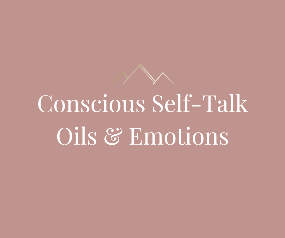 Conscious Self-Talk Oils & Emotions - Vital 180 Community