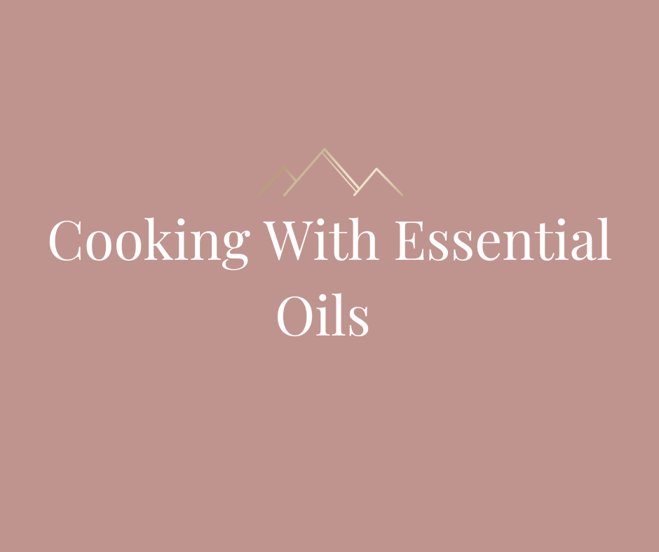 Cooking With Essential Oils Vital 180 Community
