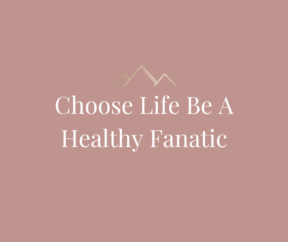 Choose Life Be A Healthy Fanatic - Vital 180 Community